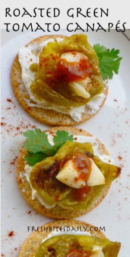 Roasted Green Tomato Canapes – Fresh Bites Daily