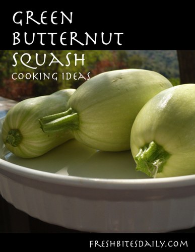 What to do with all of your green (immature) butternut squash – Fresh ...